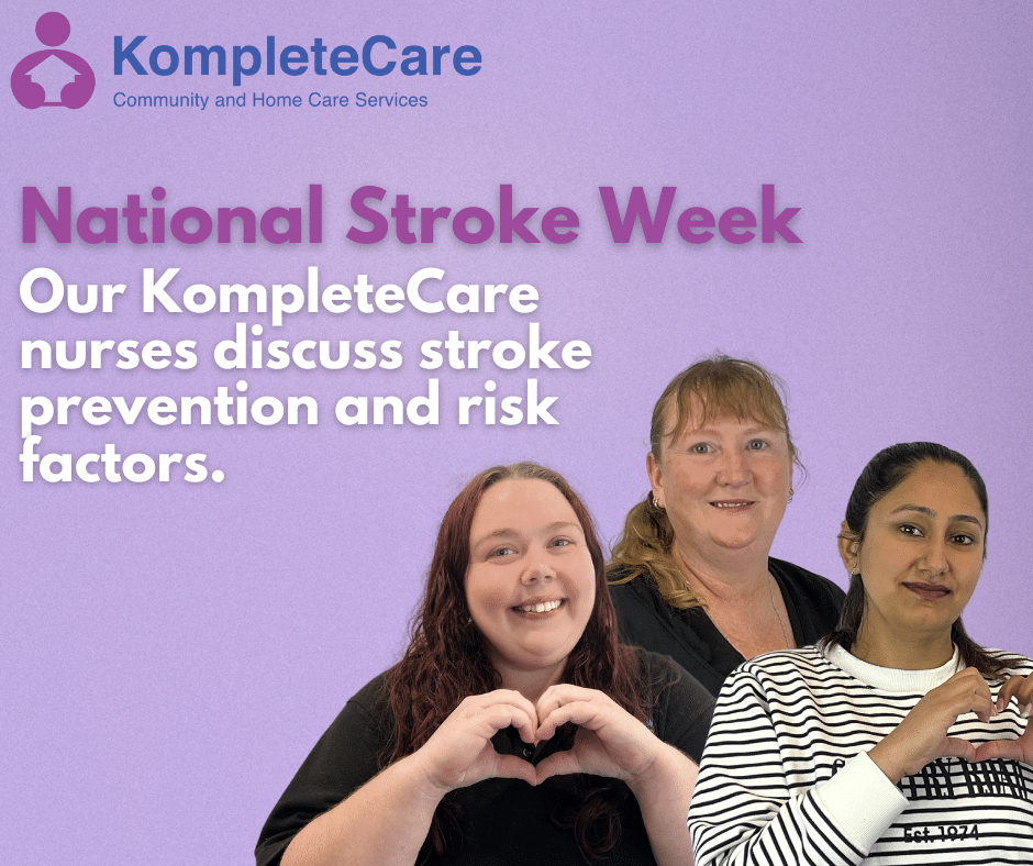 National Stroke Week: Stroke Prevention With Our Nurses - KompleteCare