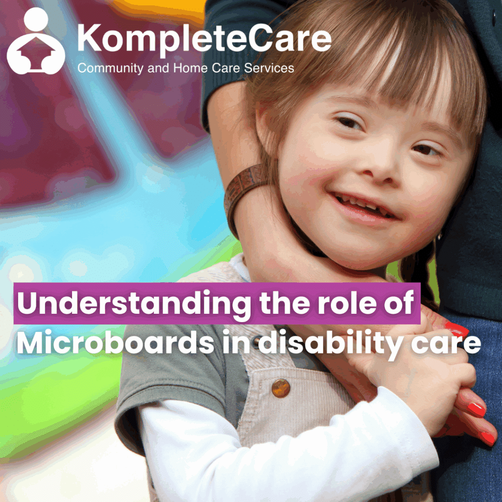 Understanding the role of Microboards in disability care - KompleteCare